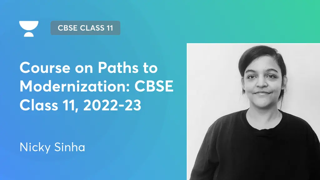 CBSE Class 11 - Course on Paths to Modernization: CBSE Class 11, 2022 ...
