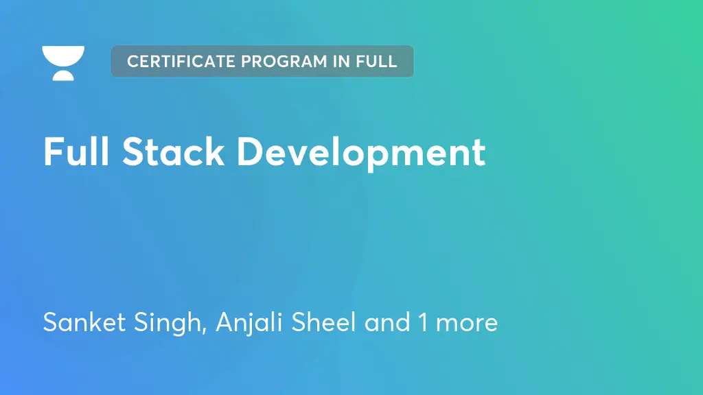 Certificate Program in Full Stack Web Development - Dormant - Full Stack Development by Unacademy