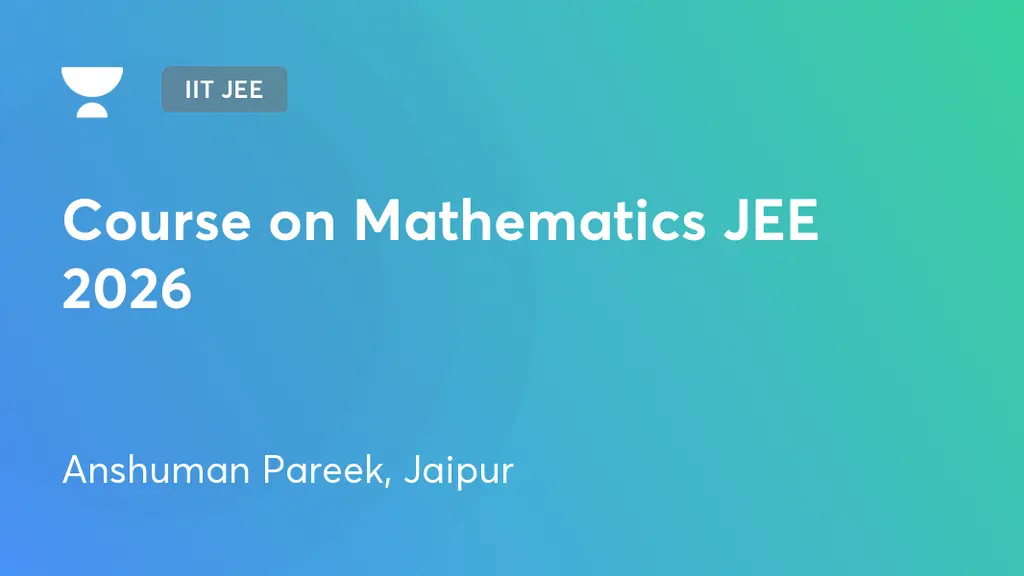 IIT JEE - Course on Mathematics JEE 2026 by Unacademy