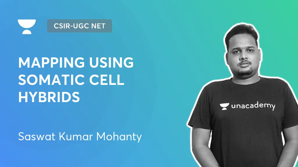 CSIR-UGC NET - MAPPING USING SOMATIC CELL HYBRIDS by Unacademy