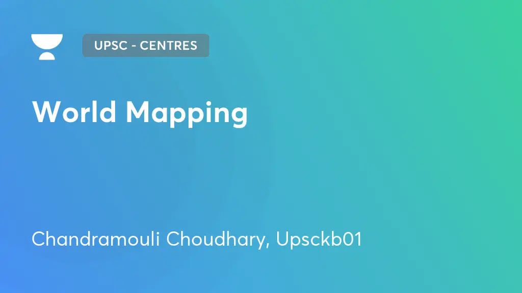UPSC - Centres - World Mapping by Unacademy