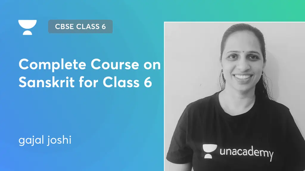 CBSE Class 6 Complete Course On Sanskrit For Class 6 By Unacademy cbse-class-6-complete-course-on-sanskrit-for-class-6-by-unacademy