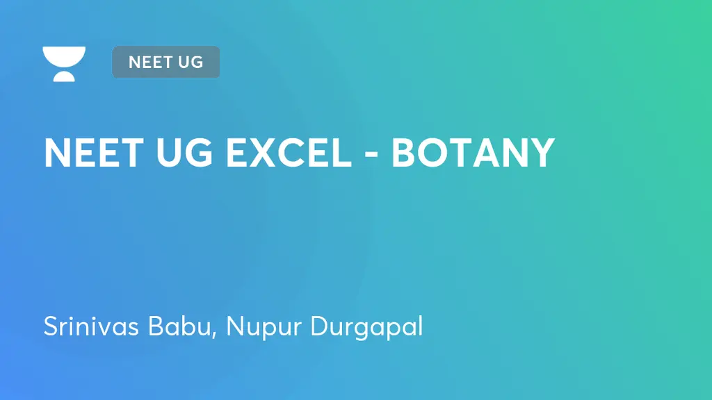 NEET UG - NEET UG EXCEL - BOTANY by Unacademy