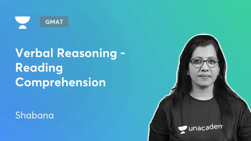 GMAT - Verbal Reasoning - Reading Comprehension by Unacademy