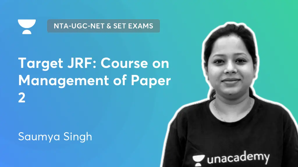 NTA-UGC-NET & SET Exams - Target JRF: Course on Management of Paper 2 by Unacademy