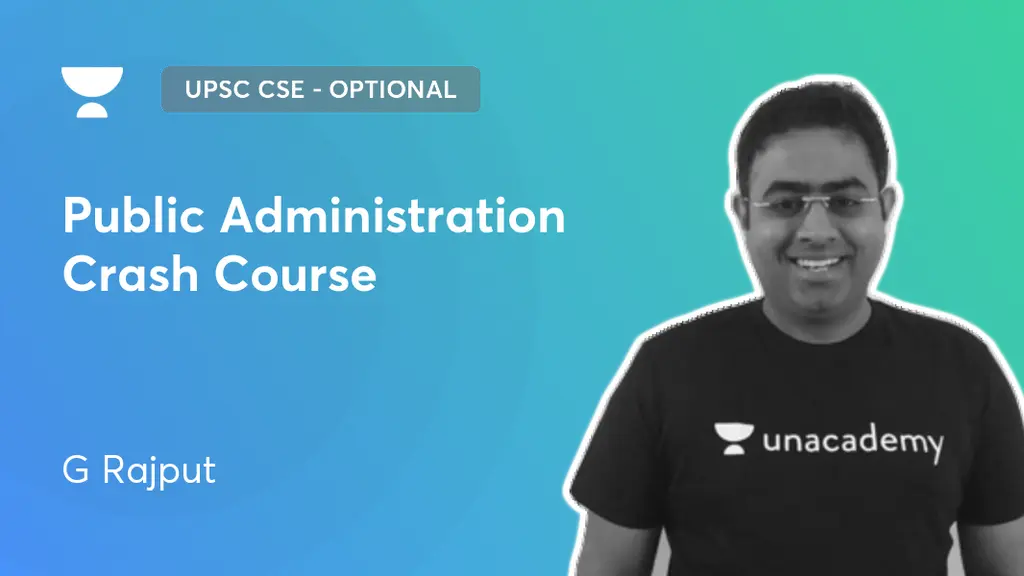 UPSC CSE - Optional - Public Administration Crash Course by Unacademy