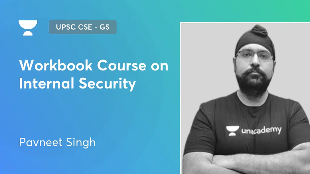UPSC CSE - GS - Workbook Course on Internal Security by Unacademy