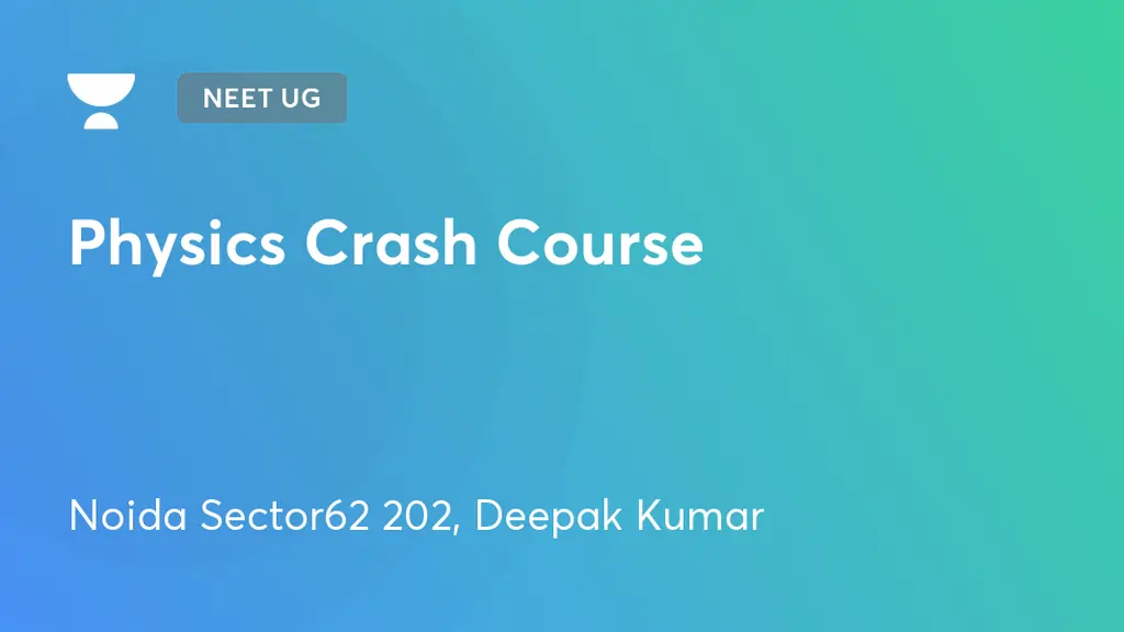 NEET UG - Physics Crash Course by Unacademy