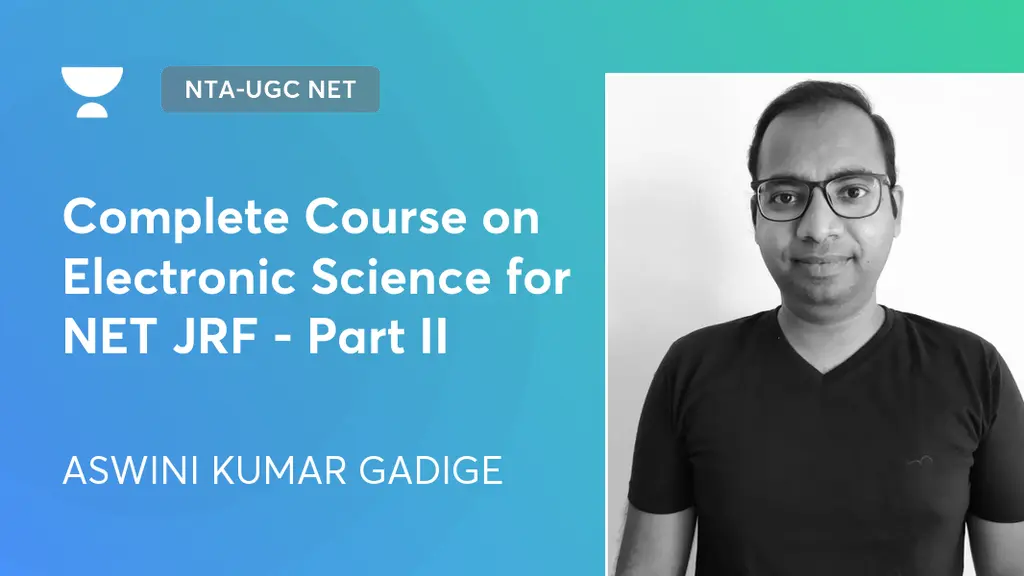 Nta Ugc Net And Set Exams Complete Course On Electronic Science For Net Jrf Part Ii By Unacademy