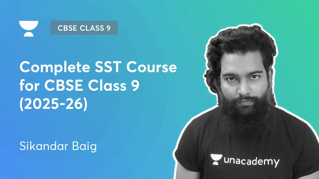 CBSE Class 9 - Complete SST Course for CBSE Class 9 (2025-26) by Unacademy