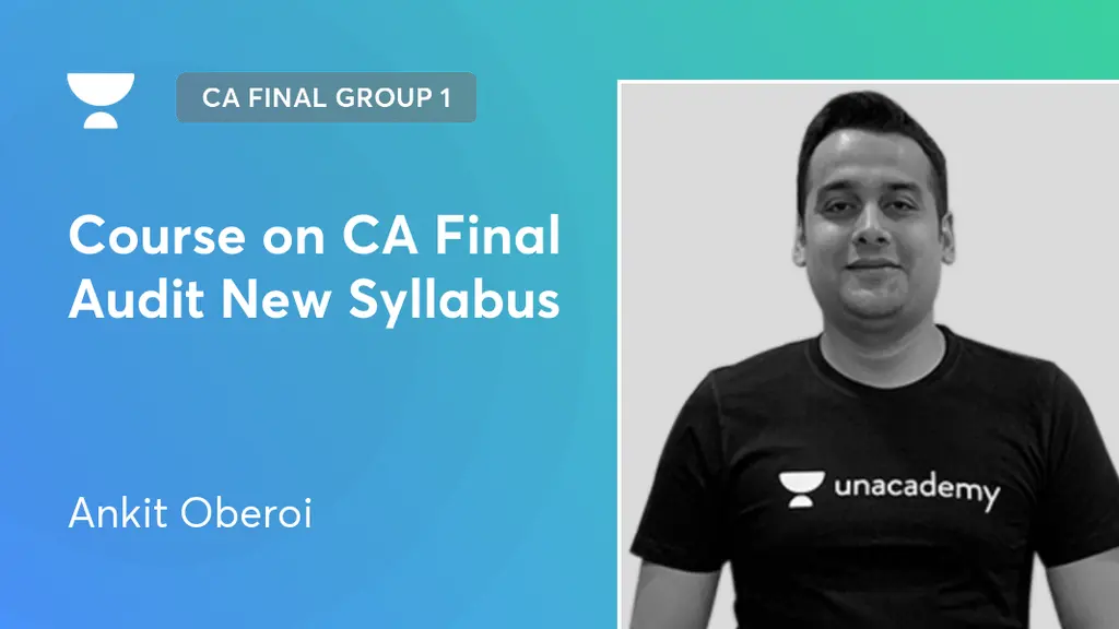CA Final Group 1 - Course on CA Final Audit New Syllabus by Unacademy