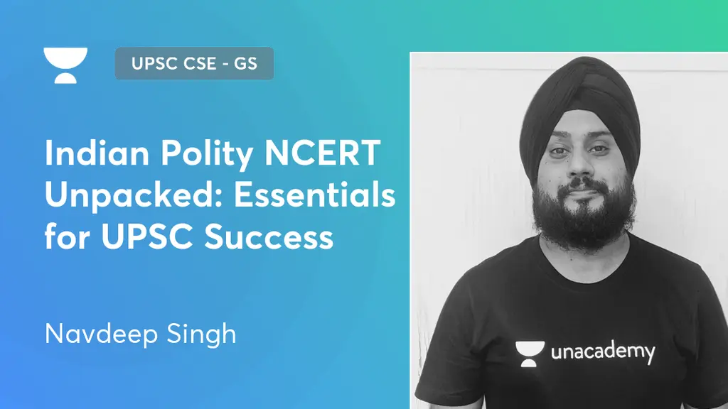 UPSC CSE - GS - Indian Polity NCERT Unpacked: Essentials for UPSC Success by Unacademy