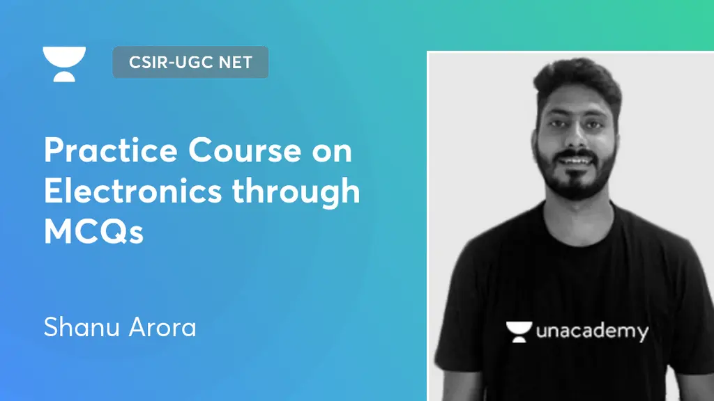 CSIR-UGC NET - Practice Course on Electronics through MCQs by Unacademy