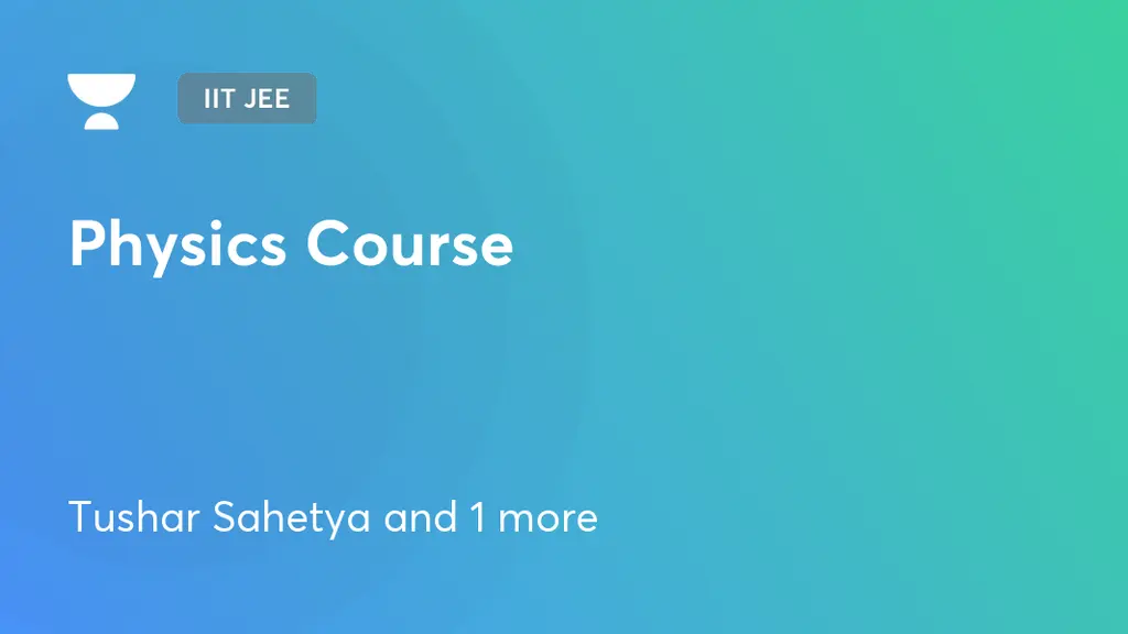 IIT JEE - Physics Course by Unacademy