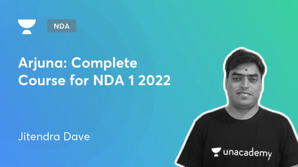 NDA - Arjuna: Complete Course for NDA 1 2022 by Unacademy