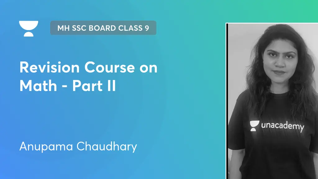 MH SSC Board Class 9 - Revision Course on Math - Part II by Unacademy