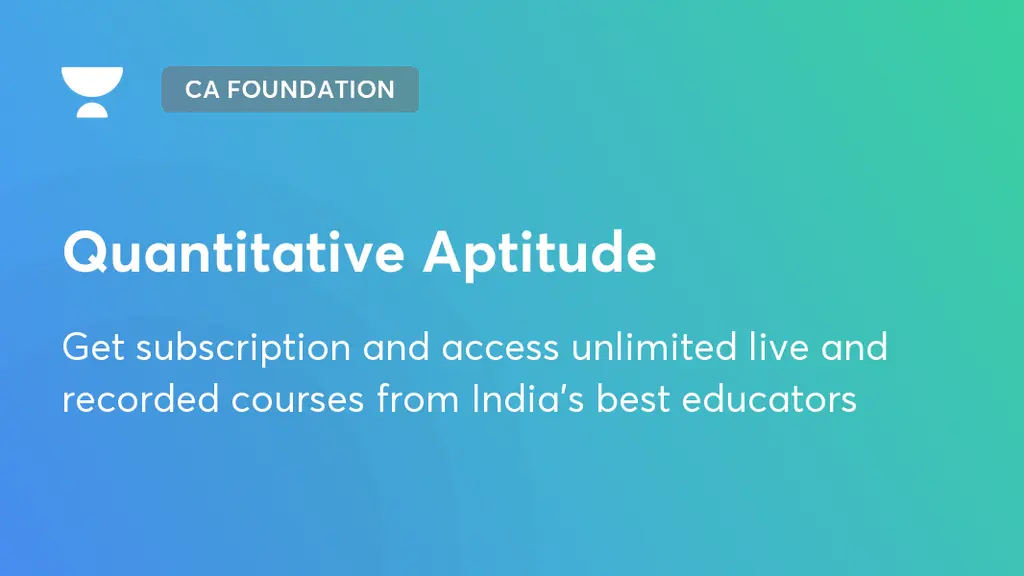 Quantitative Aptitude | CA Foundation | Unacademy