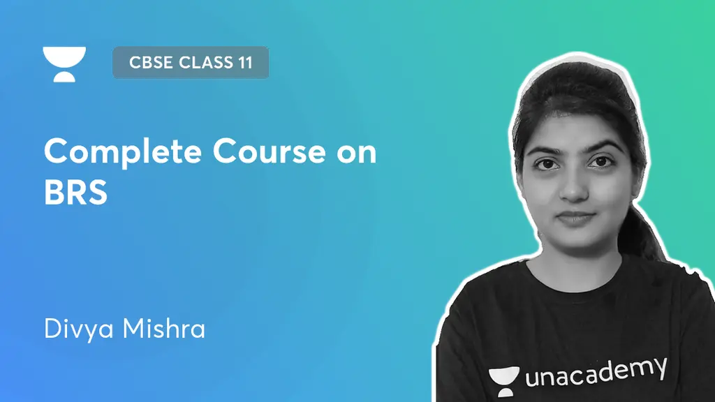 CBSE Class 11 - Complete Course on BRS by Unacademy