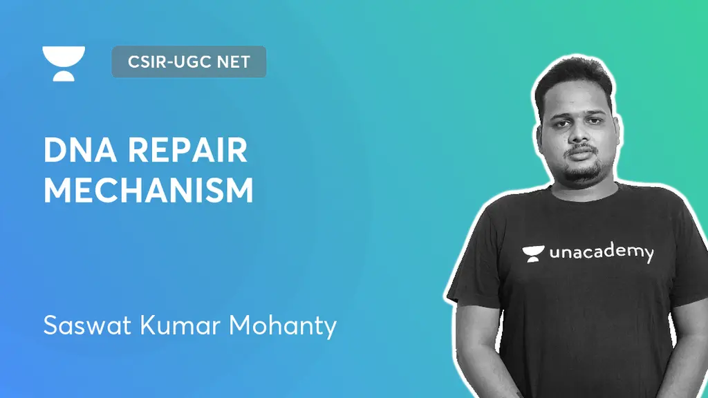 CSIR-UGC NET - DNA REPAIR MECHANISM by Unacademy