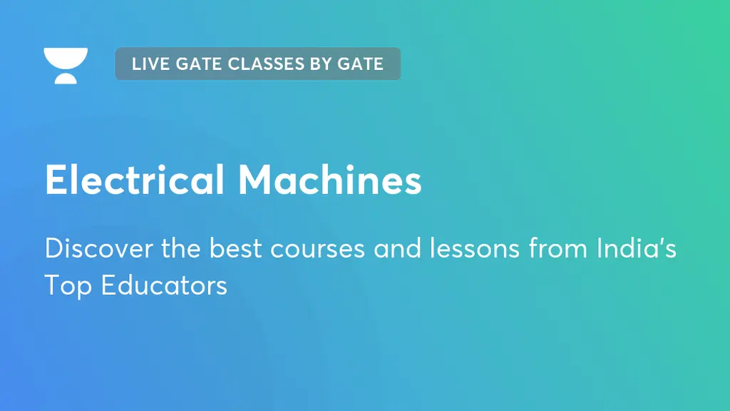Electrical Machines | Live GATE Classes by GATE Academy | Unacademy