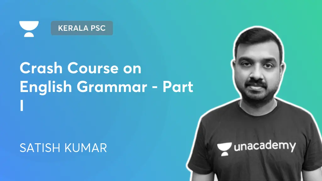 Kerala PSC - Crash Course on English Grammar - Part I by Unacademy