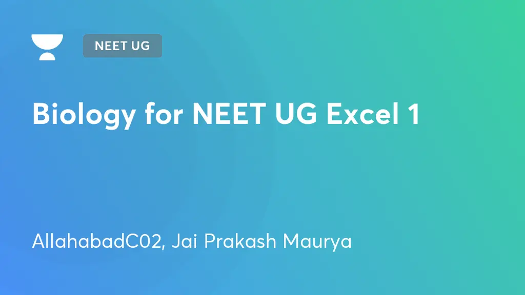 NEET UG - Biology for NEET UG Excel 1 by Unacademy