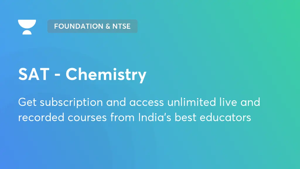 NTSE (SAT) - Chemistry | Foundation | Unacademy