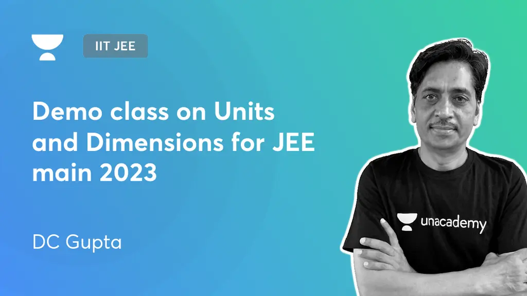 IIT JEE - Demo class on Units and Dimensions for JEE main 2023 by Unacademy