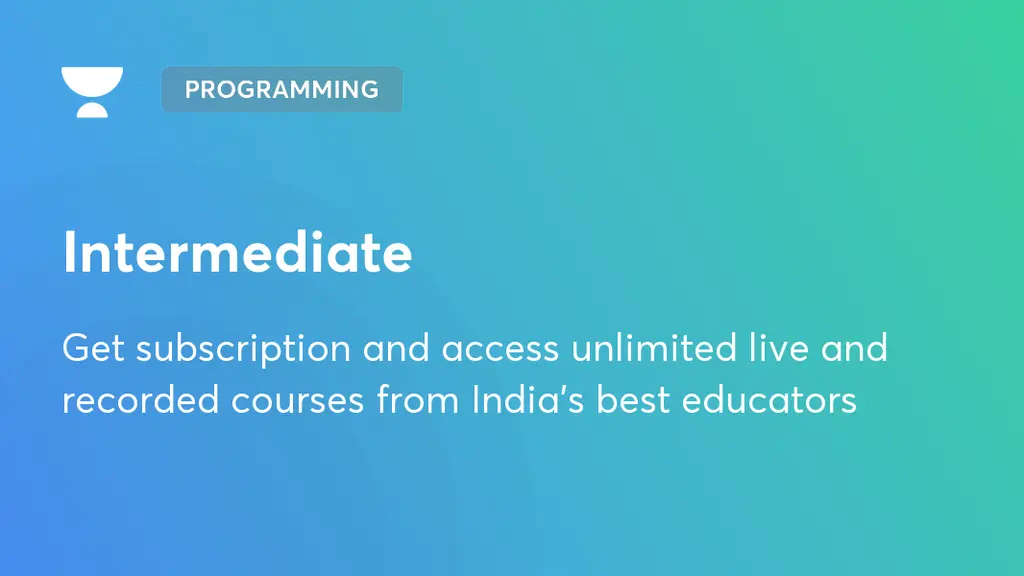 Intermediate | Programming | Unacademy
