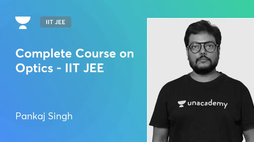IIT JEE - Complete Course on Optics - IIT JEE by Unacademy