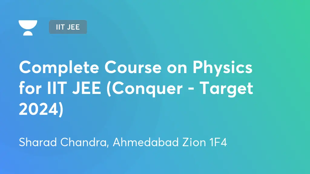 IIT JEE - Complete Course on Physics for IIT JEE (Conquer - Target 2024 ...