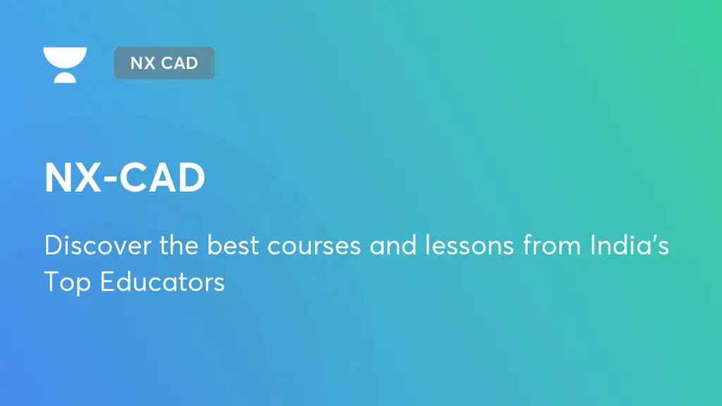 NX-CAD | NX CAD | Unacademy