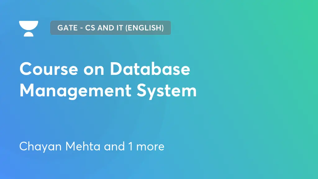 GATE - CS and IT (English) - Course on Database Management Systems by ...