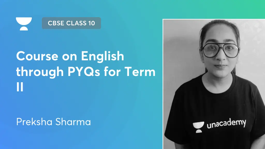 CBSE Class 10 - Course on English through PYQs for Term II by Unacademy