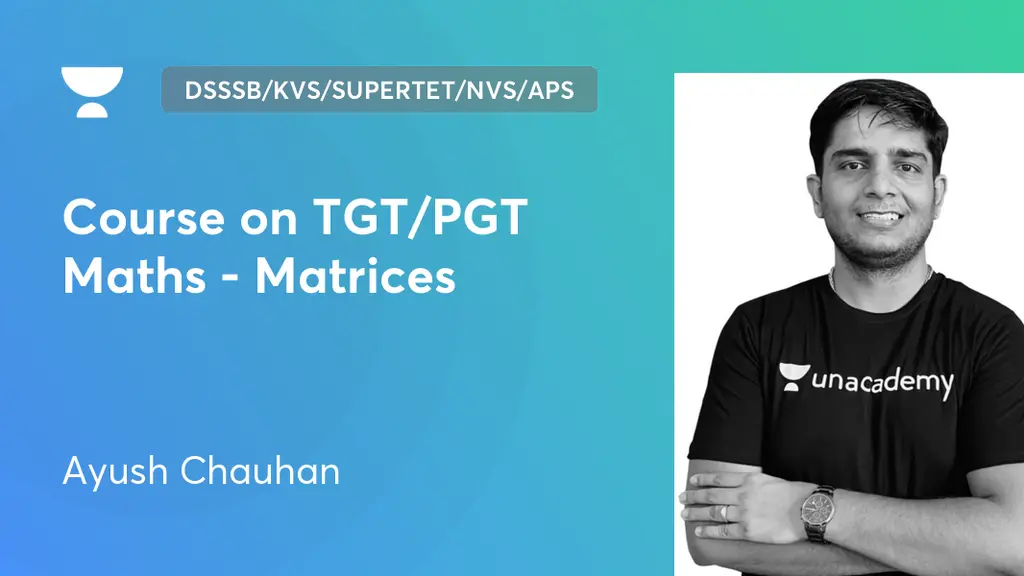 DSSSB/KVS/SuperTET/NVS/APS - Course on TGT/PGT Maths - Matrices by ...