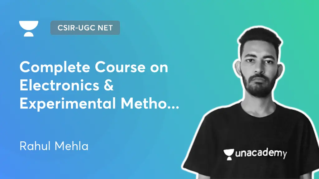 CSIR-UGC NET - Complete Course on Electronics & Experimental Methods CSIR Dec 2024 by Unacademy