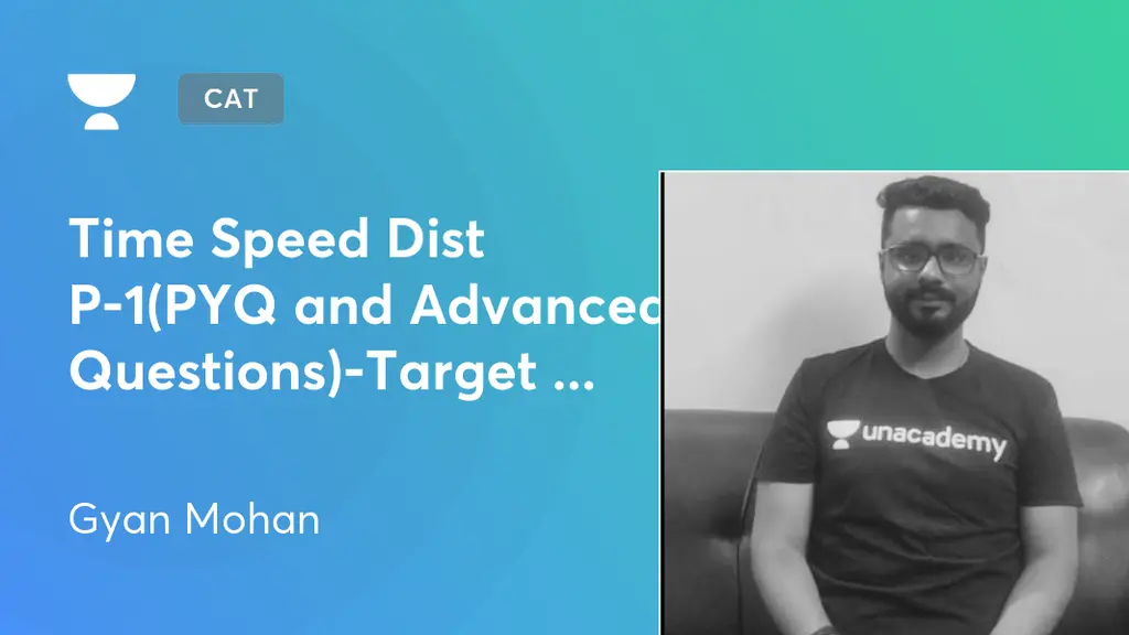 CAT & Other MBA Entrance Tests - Time Speed Dist P-1(PYQ and Advanced ...