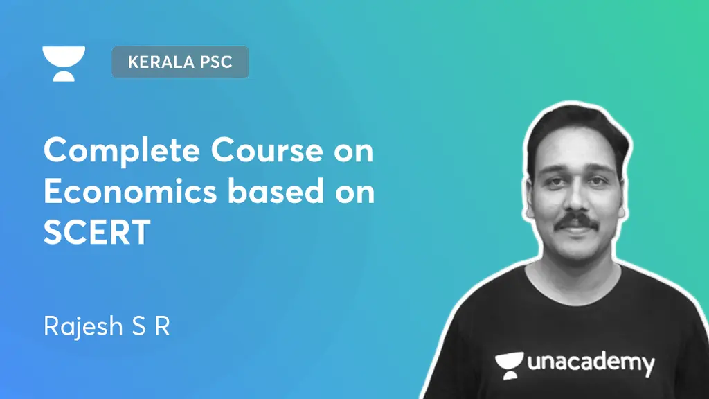 Kerala PSC - Complete Course on Economics based on SCERT by Unacademy