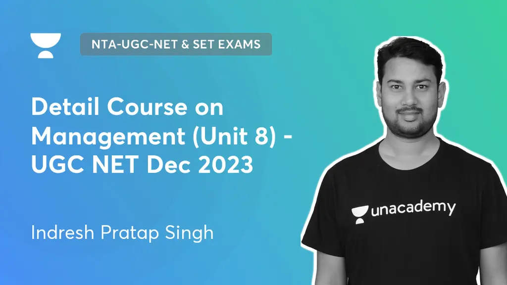 Nta Ugc Net And Set Exams Detail Course On Management Unit 8 Ugc Net Dec 2023 By Unacademy