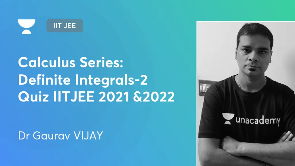 IIT JEE - Calculus Series: Definite Integrals-2 Quiz IITJEE 2021 &2022 ...