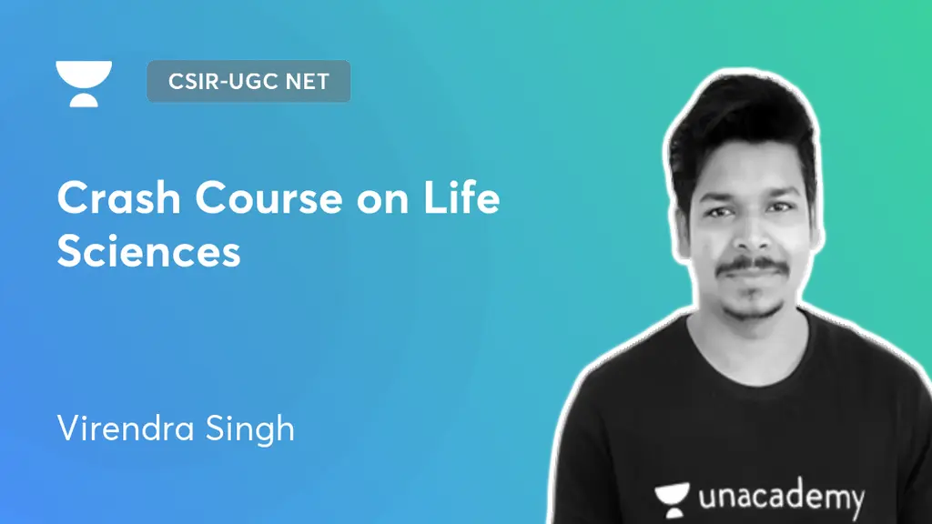 CSIR-UGC NET - Crash Course on Life Sciences by Unacademy