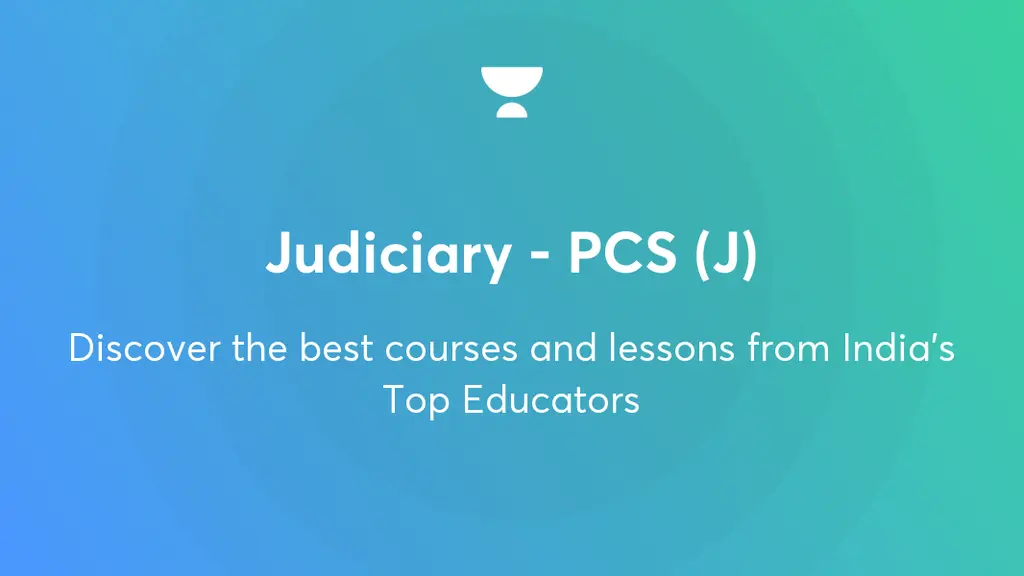 PCS Judiciary 2024: PCS (J) Exam Preparation & Online Classes on Unacademy | Unacademy