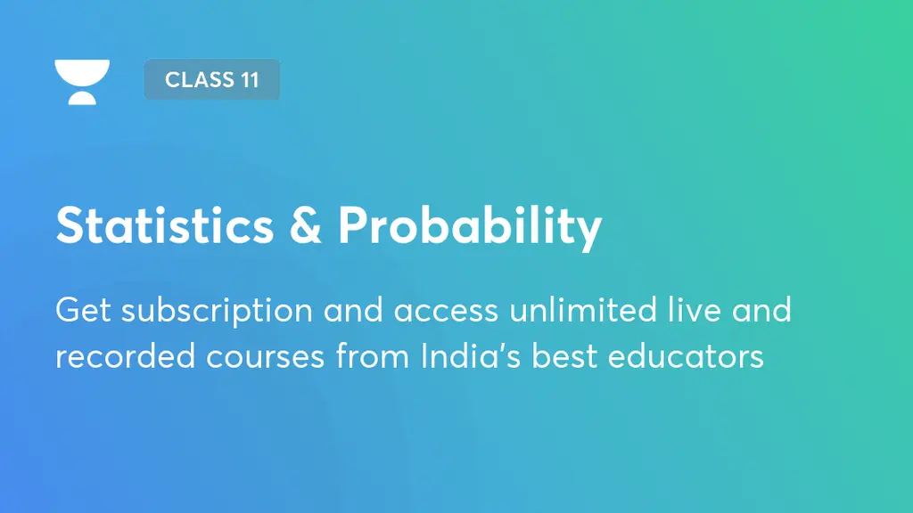 Statistics & Probability | CBSE Class 11 | Unacademy