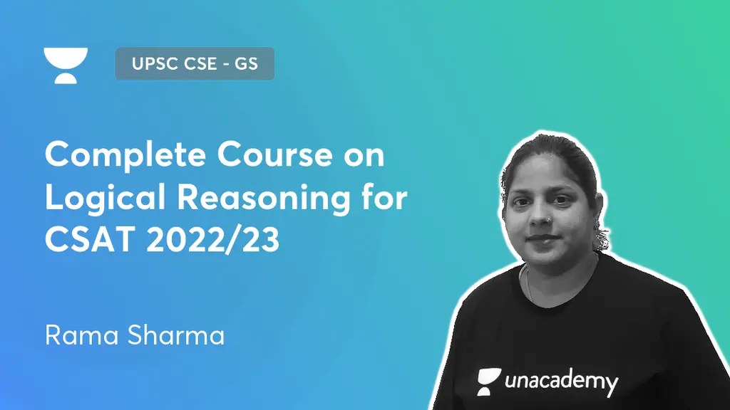 Upsc Cse Gs Complete Course On Logical Reasoning For Csat 202223 By Unacademy