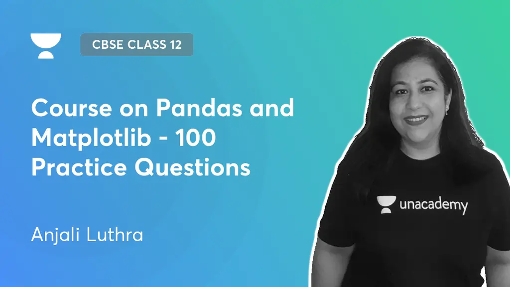 CBSE Class 12 - Course on Pandas and Matplotlib - 100 Practice ...