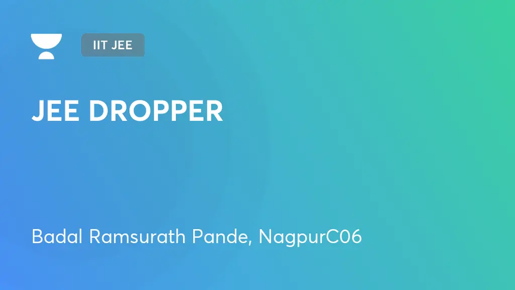 IIT JEE - JEE DROPPER by Unacademy