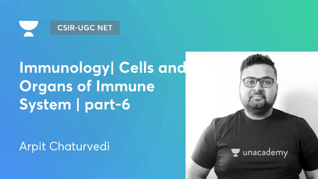CSIR-UGC NET - Immunology| Cells and Organs of Immune System | part-6 ...