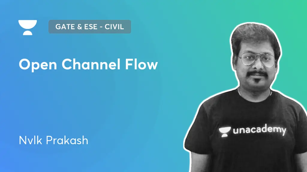 GATE & ESE - Civil - Open Channel Flow by Unacademy