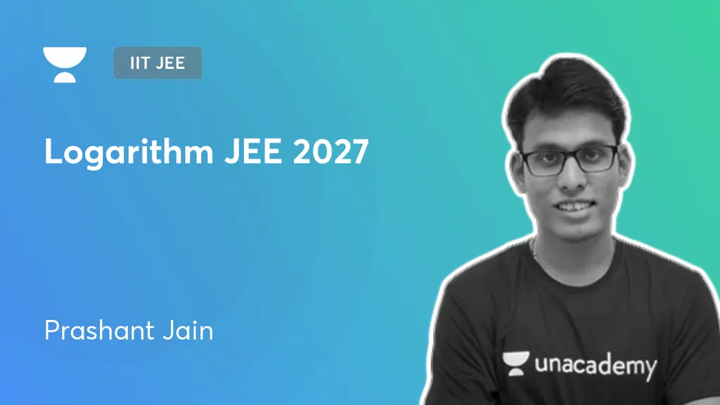 IIT JEE - Logarithm JEE 2027 by Unacademy