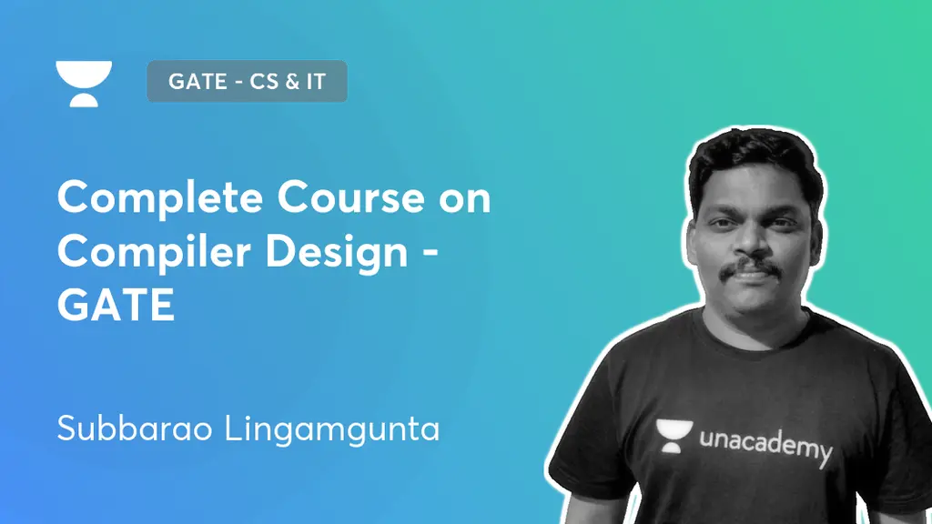 Gate Csit Dsai And Interview Preparation Complete Course On Compiler Design Gate By Unacademy